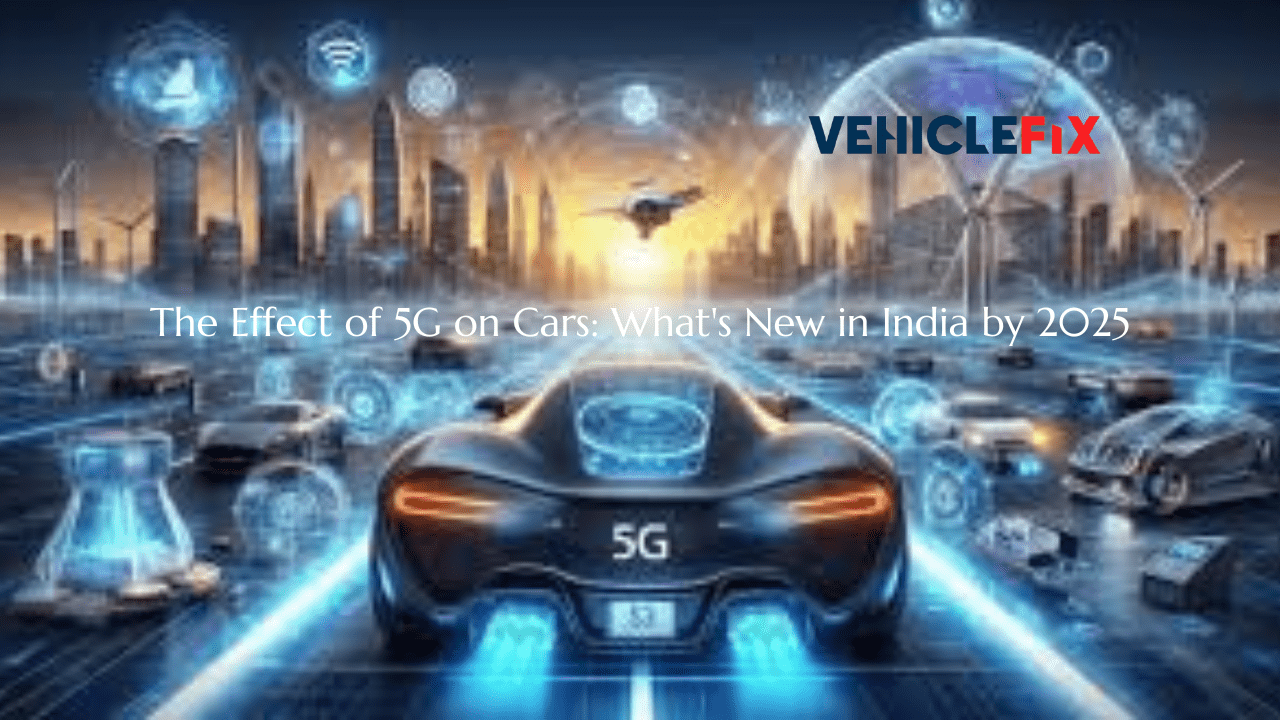 5G Technology and Its Impact on Cars in India by 2025